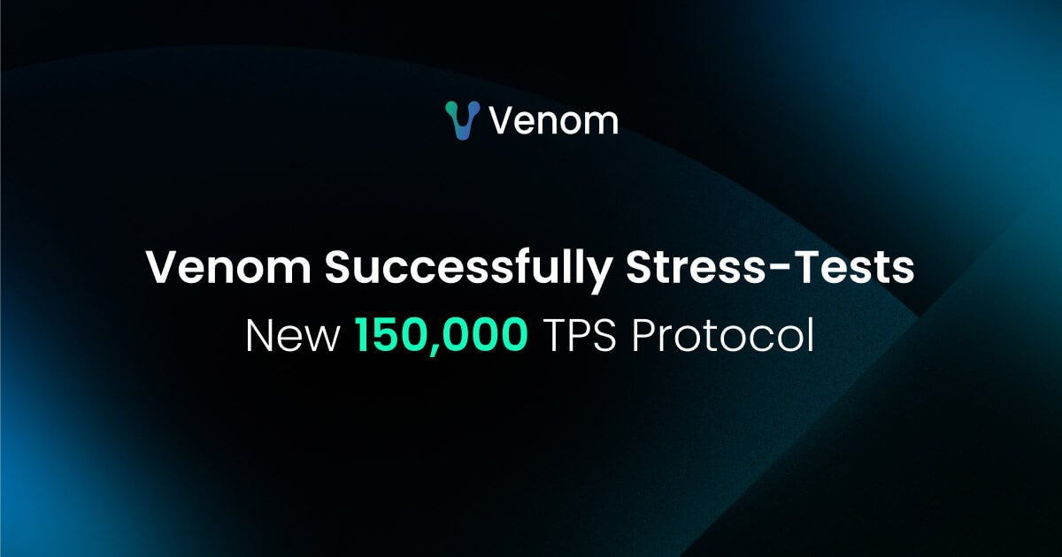 Venom Foundation Achieves 150k TPS in Closed-Network Stress Test ...