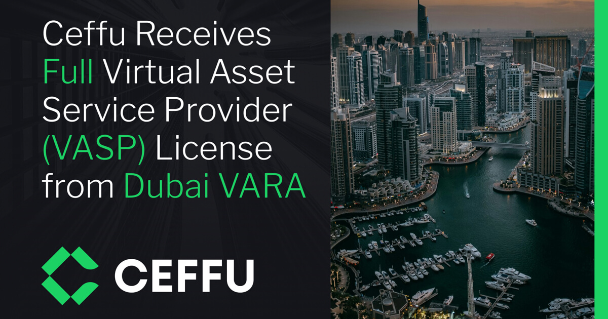 Ceffu Secures Full VASP Operating License from Dubai's VARA